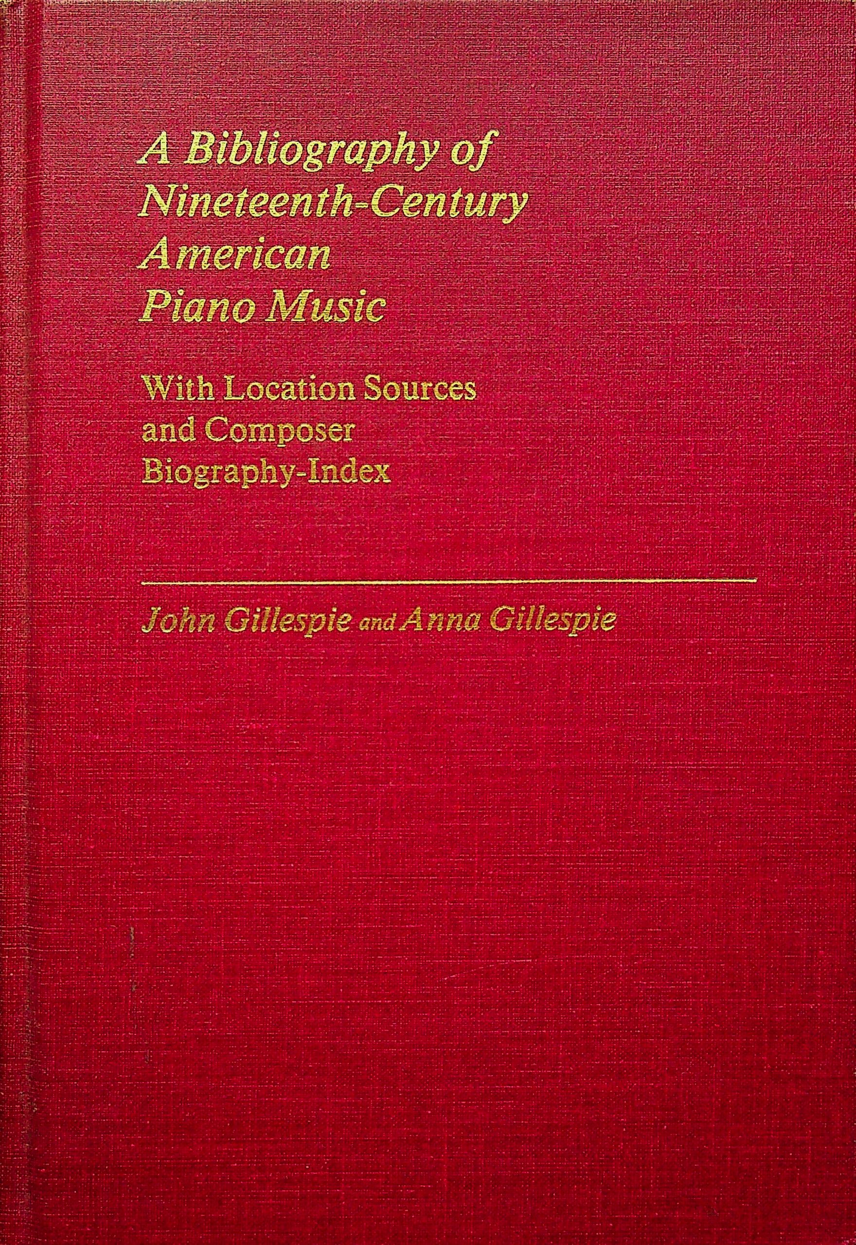 A Bibliography of Nineteenth-Century American Piano Music: With ...